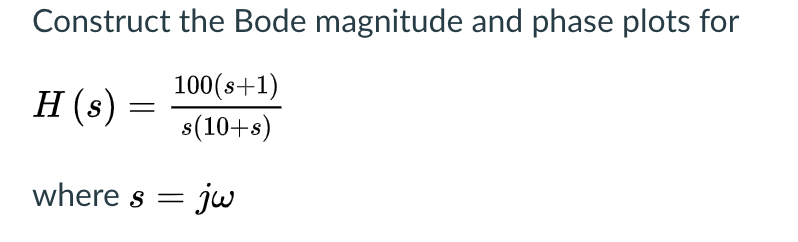 Solved Construct the Bode magnitude and phase plots for H(8) | Chegg.com