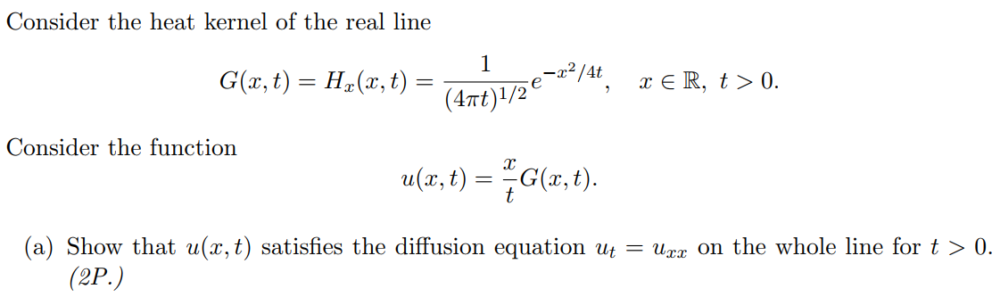 Solved Consider the heat kernel of the real line G(x, t) = | Chegg.com