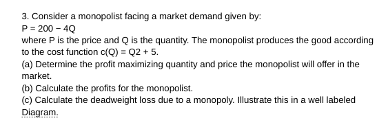 Solved 3. Consider a monopolist facing a market demand given | Chegg.com