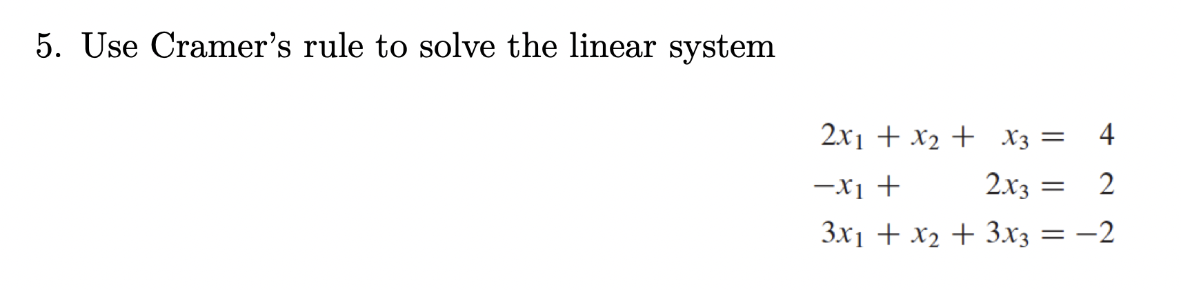 Solved 5. Use Cramer's rule to solve the linear system | Chegg.com