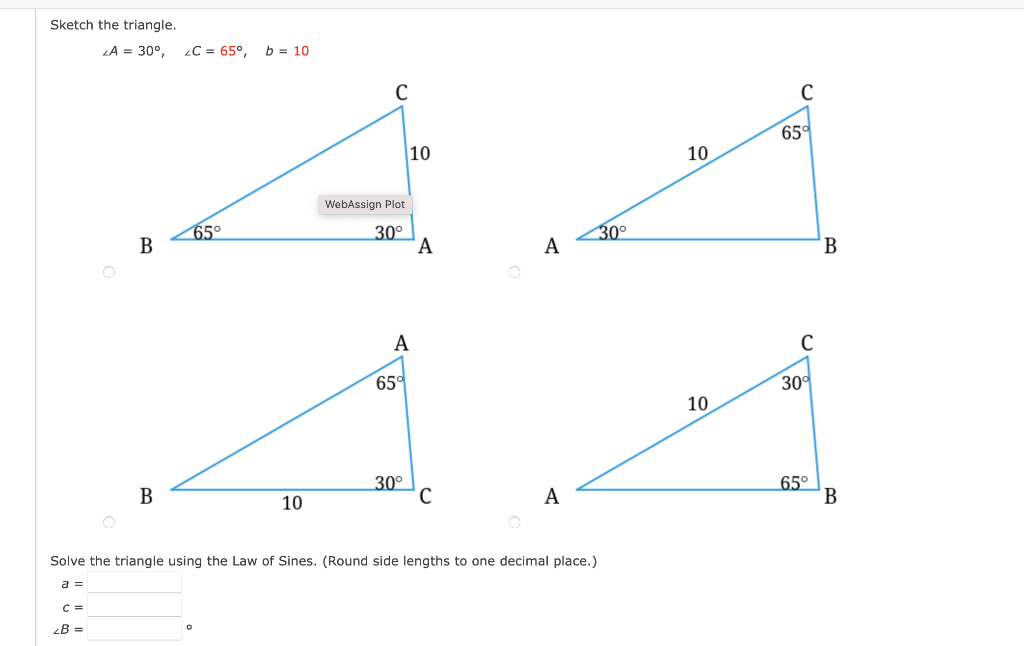 Solved Sketch the triangle. LA = 30°, C = 65°, b = 10 с 65° | Chegg.com