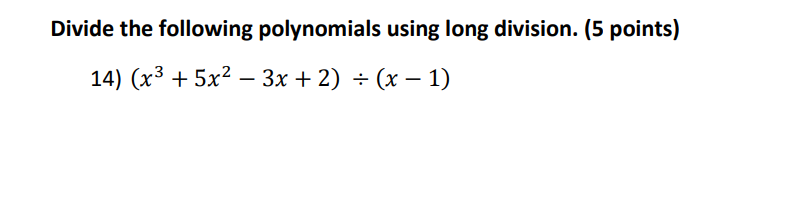 Solved Divide the following polynomials using long division. | Chegg.com