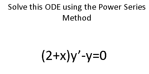 Solved Solve this ODE using the Power Series Method | Chegg.com