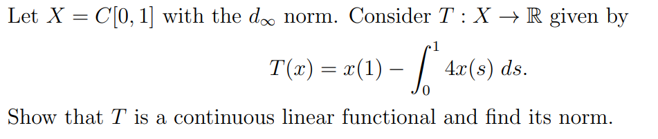 Solved Let X = C[0, 1] with the doo norm. Consider T:X + R | Chegg.com