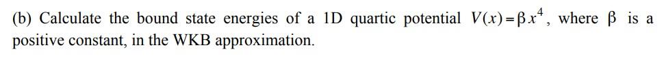Solved (b) Calculate the bound state energies of a 1D | Chegg.com