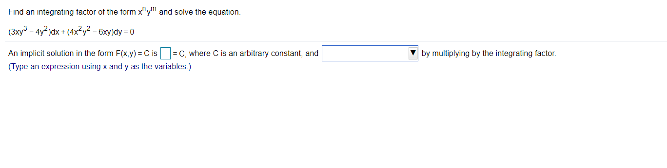 Solved Find an integrating factor of the form x"ym and solve | Chegg.com