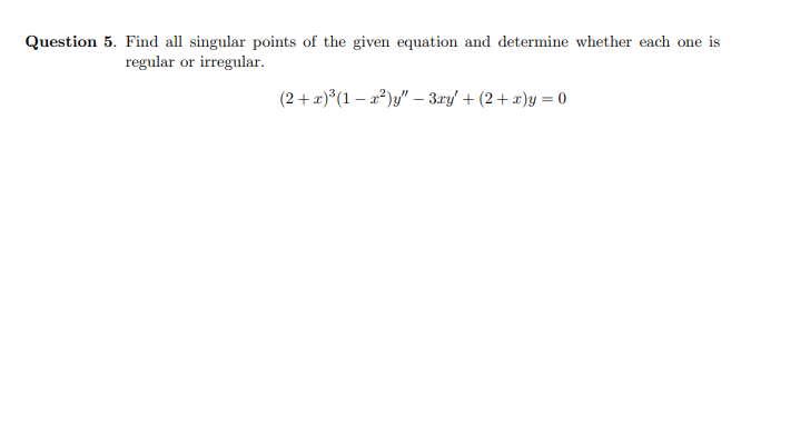 Solved Question 5. Find all singular points of the given | Chegg.com