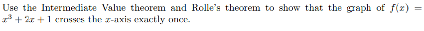 Solved Use the Intermediate Value theorem and Rolle's | Chegg.com
