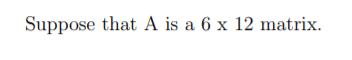 Solved Suppose that A is a 6 x 12 matrix. The column space | Chegg.com