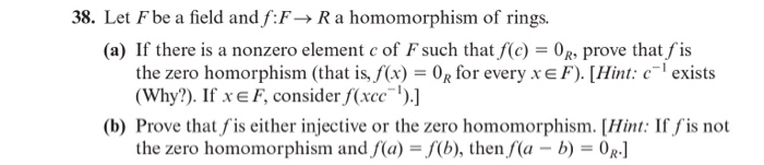 Solved 38. Let F be a field andf: F→ R a homomorphism of | Chegg.com
