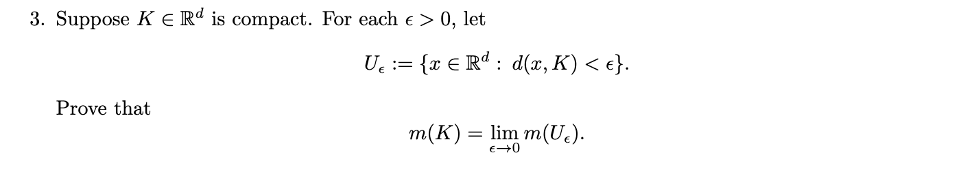 Solved Suppose K in Rd is ﻿compact. For each ε>0, ﻿let | Chegg.com