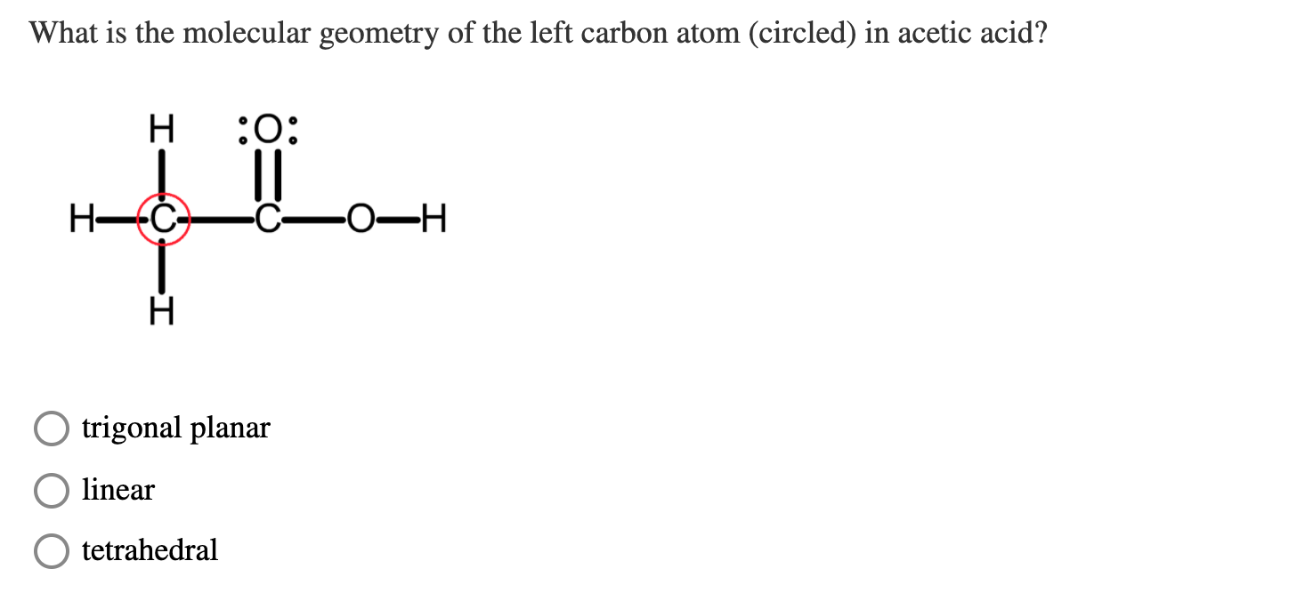 Solved What is the molecular geometry of the left carbon | Chegg.com
