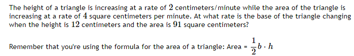 [Solved]: The height of a triangle is increasing at a rate