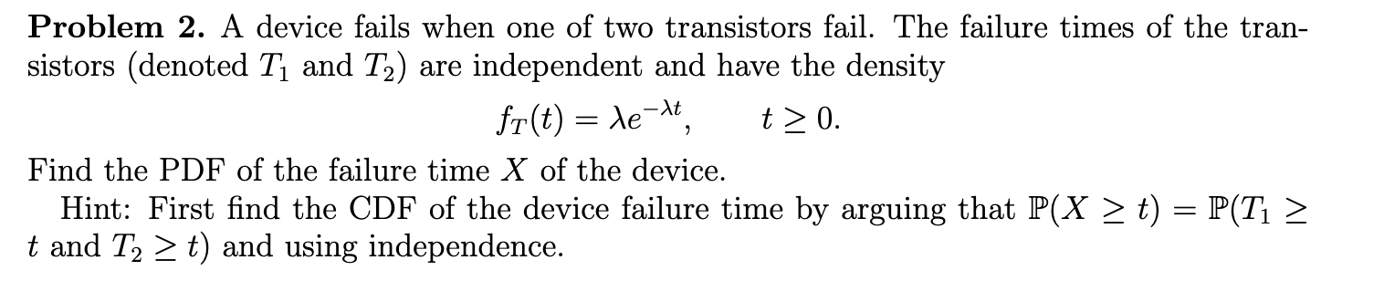 Solved Problem 2. A device fails when one of two transistors | Chegg.com