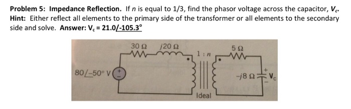 Solved Problem 5: Impedance Reflection. If n is equal to | Chegg.com