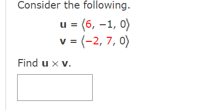 Solved Consider the following. u = (6, -1, 0) v = (-2, 7, 0) | Chegg.com