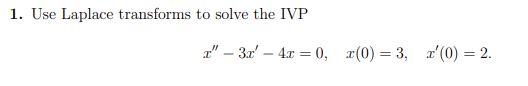 Solved 1. Use Laplace transforms to solve the IVP | Chegg.com