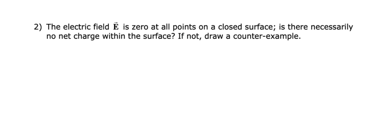 Solved 2) The electric field E is zero at all points on a | Chegg.com