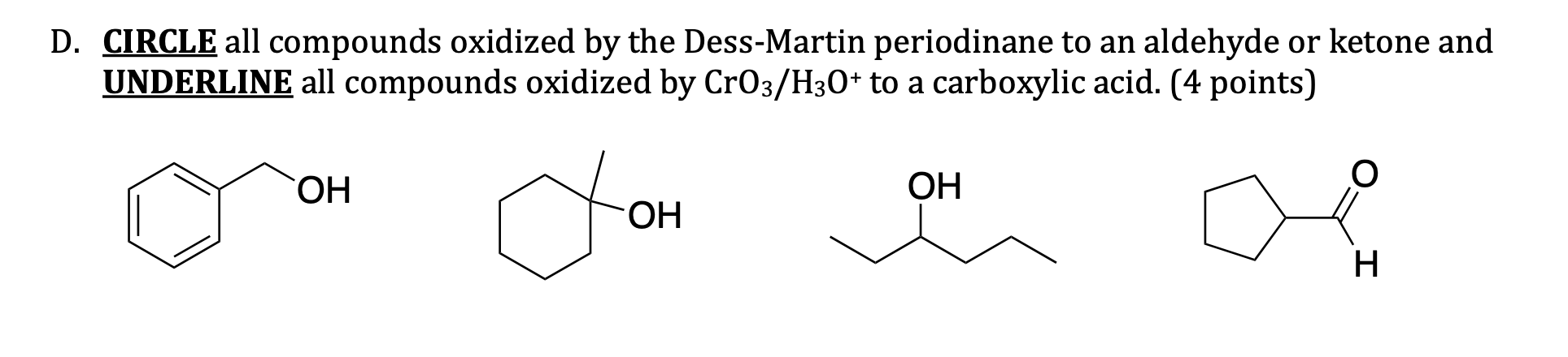 Solved D. CIRCLE all compounds oxidized by the Dess-Martin | Chegg.com Solved D. CIRCLE all compounds oxidized by the Dess-Martin | Chegg.com