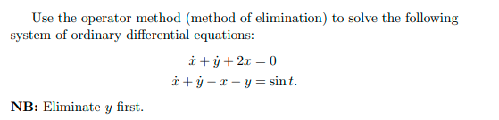 Solved Use the operator method (method of elimination) to | Chegg.com