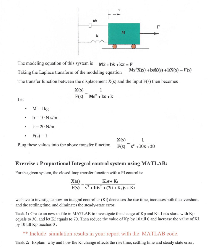 Solved The modeling equation of this system is Mx¨+bx˙+kx=F | Chegg.com