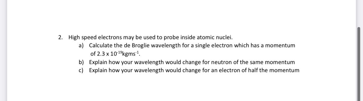 Solved 2. High speed electrons may be used to probe inside | Chegg.com