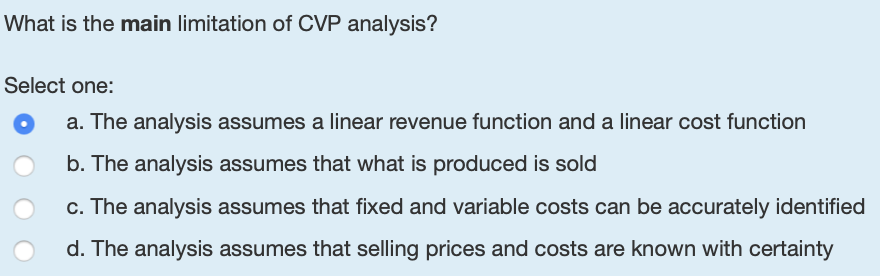 Solved What is the main limitation of CVP analysis? Select | Chegg.com