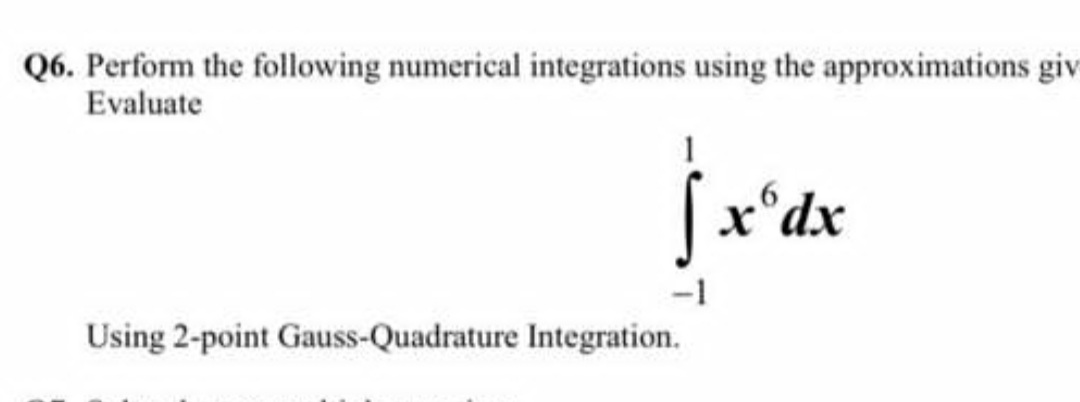 Solved Q6. Perform the following numerical integrations | Chegg.com Solved Q6. Perform the following numerical integrations | Chegg.com
