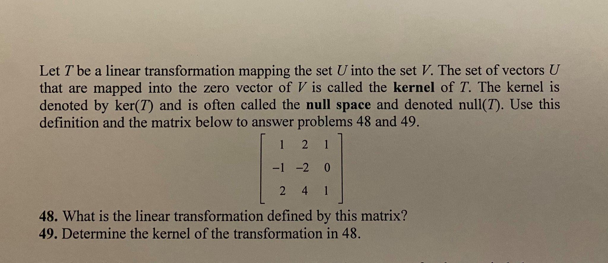 Solved I cannot find the linear transformation and kernel of | Chegg.com
