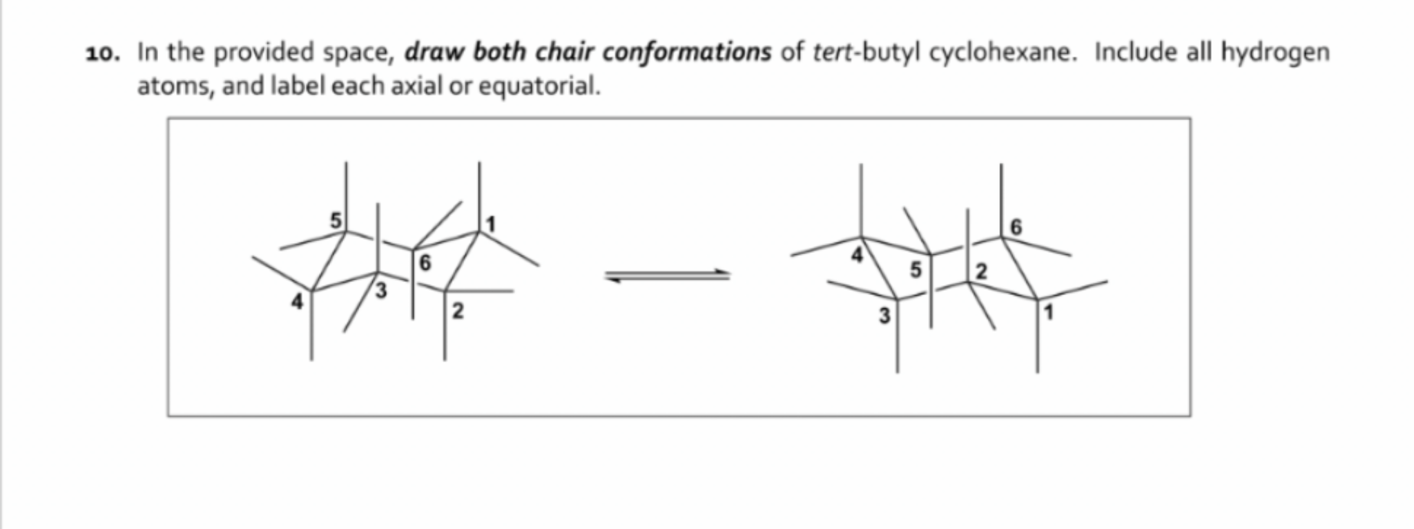 Solved 10. In the provided space, draw both chair | Chegg.com
