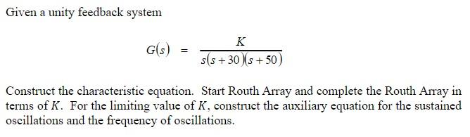 Solved Given a unity feedback system G(s)=s(s+30)(s+50)K | Chegg.com