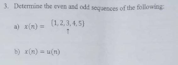Solved 3. Determine the even and odd sequences of the | Chegg.com