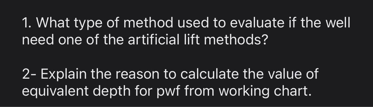 Solved 1. What type of method used to evaluate if the well | Chegg.com