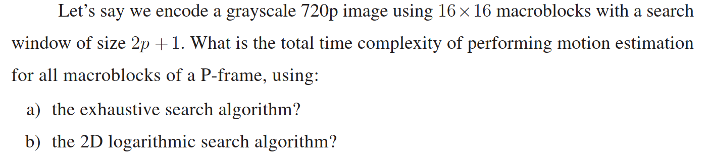 Let's say we encode a grayscale 720p image using 16 x | Chegg.com