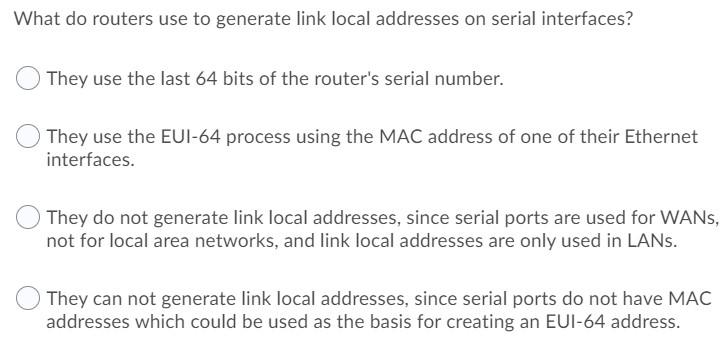 Solved What do routers use to generate link local addresses | Chegg.com