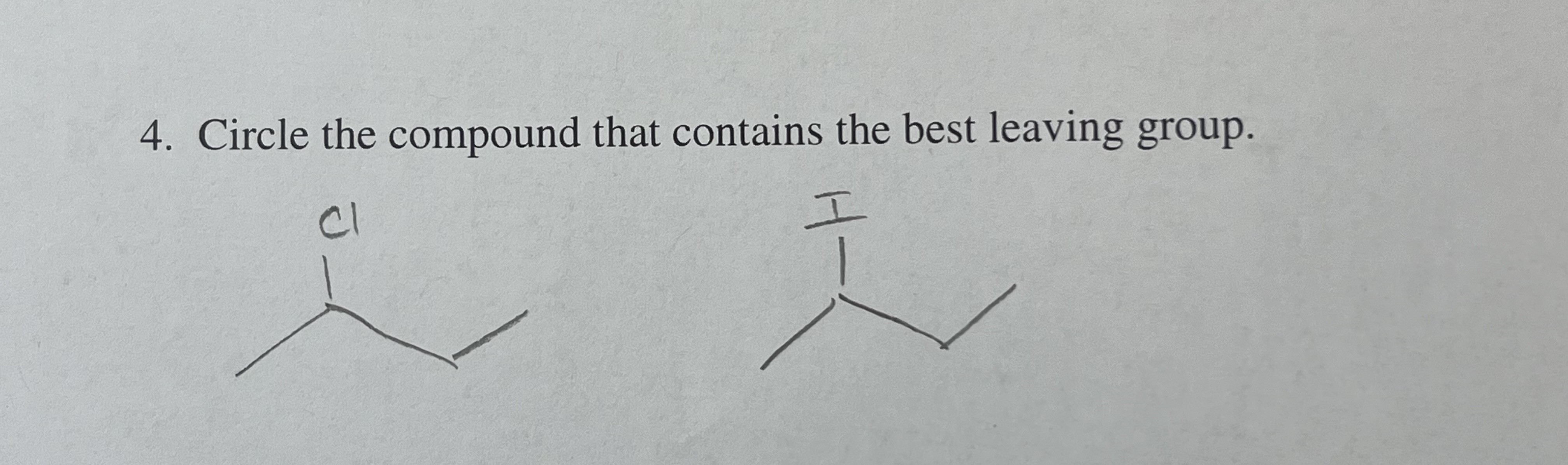 Solved 4. Circle the compound that contains the best leaving | Chegg.com