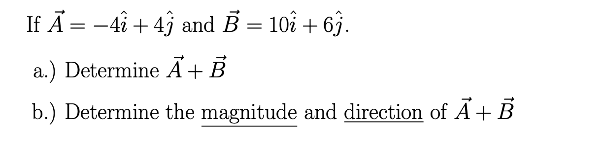 Solved = = If Ă= -4â +49 and B = 10 + 6Î. a.) Determine A+ B | Chegg.com
