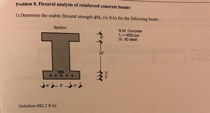 Solved Problem 8. Flexural analysis of reinforced concrete | Chegg.com