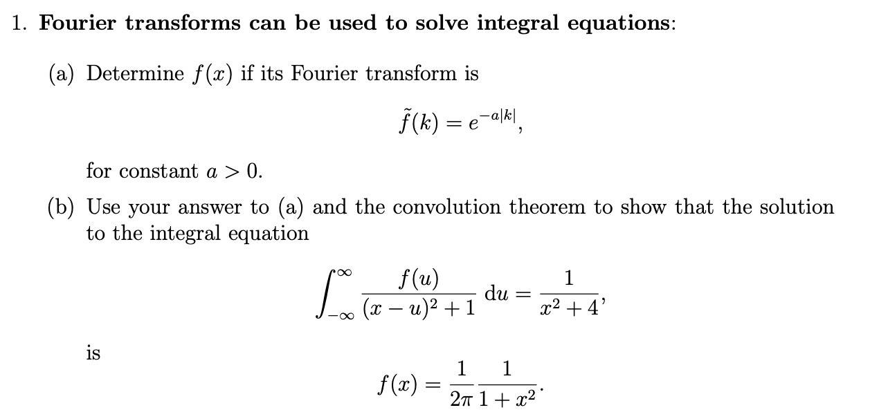 Solved 1. Fourier transforms can be used to solve integral | Chegg.com
