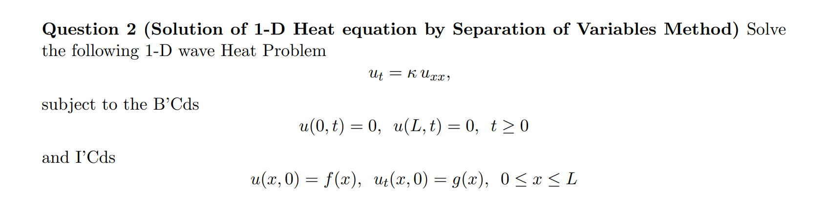 Solved Question 2 (Solution of 1-D Heat equation by | Chegg.com