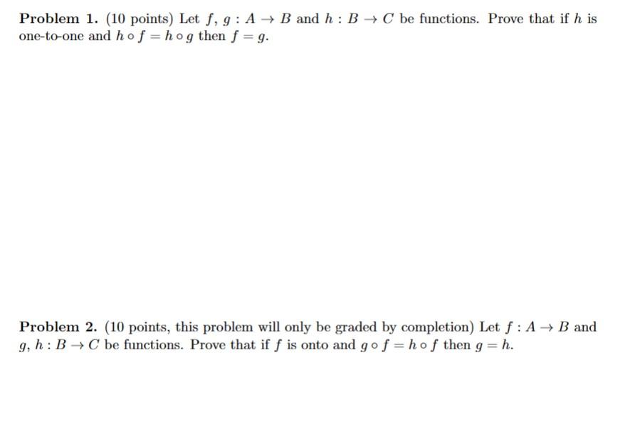 Solved Problem 1. (10 points) Let f,g:A→B and h:B→C be | Chegg.com