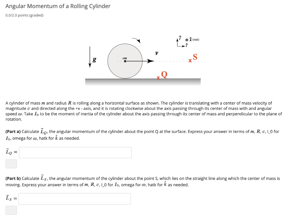 Solved Angular Momentum of a Rolling Cylinder 0.0/2.0 points | Chegg.com
