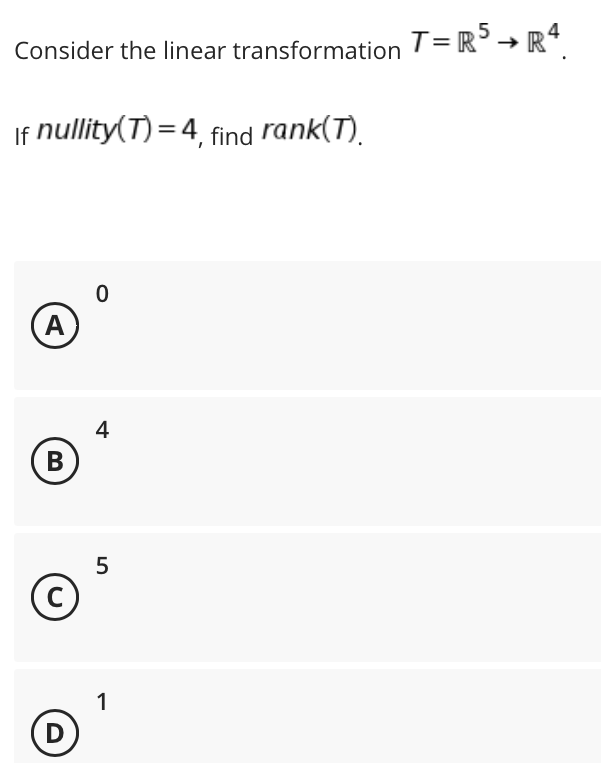 Solved Consider the linear If nullity(T) = 4, find rank(T). | Chegg.com