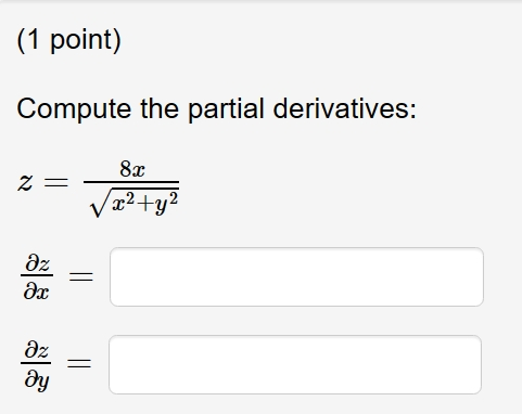Solved Compute the partial derivatives: z=x2+y28x | Chegg.com