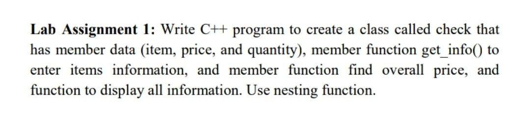 Solved Lab Assignment 1: Write C++ program to create a class | Chegg.com