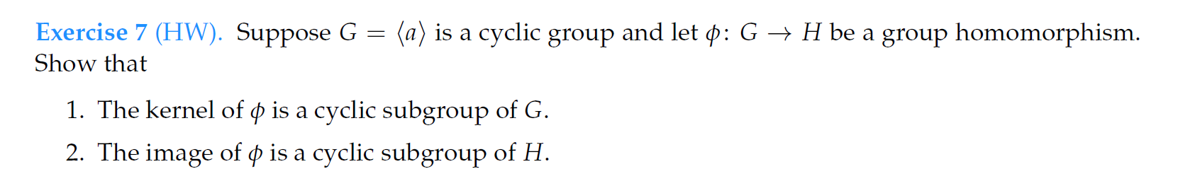 Solved Exercise 7 (HW). Suppose G = hai is a cyclic group | Chegg.com