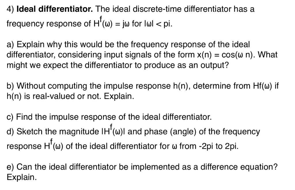 Solved 4) Ideal differentiator. The ideal discrete-time | Chegg.com