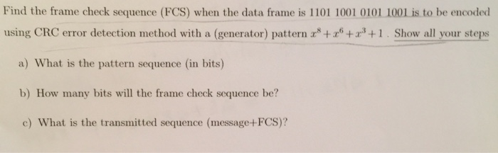 Solved Find the frame check sequence (FCS) when the data | Chegg.com