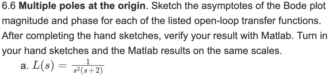 6.6 Multiple poles at the origin. Sketch the | Chegg.com