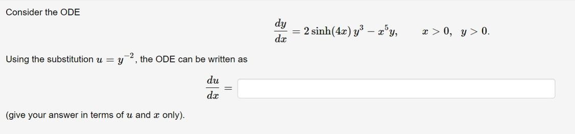 Solved Consider the ODE dxdy=2sinh(4x)y3−x5y,x>0,y>0 Using | Chegg.com